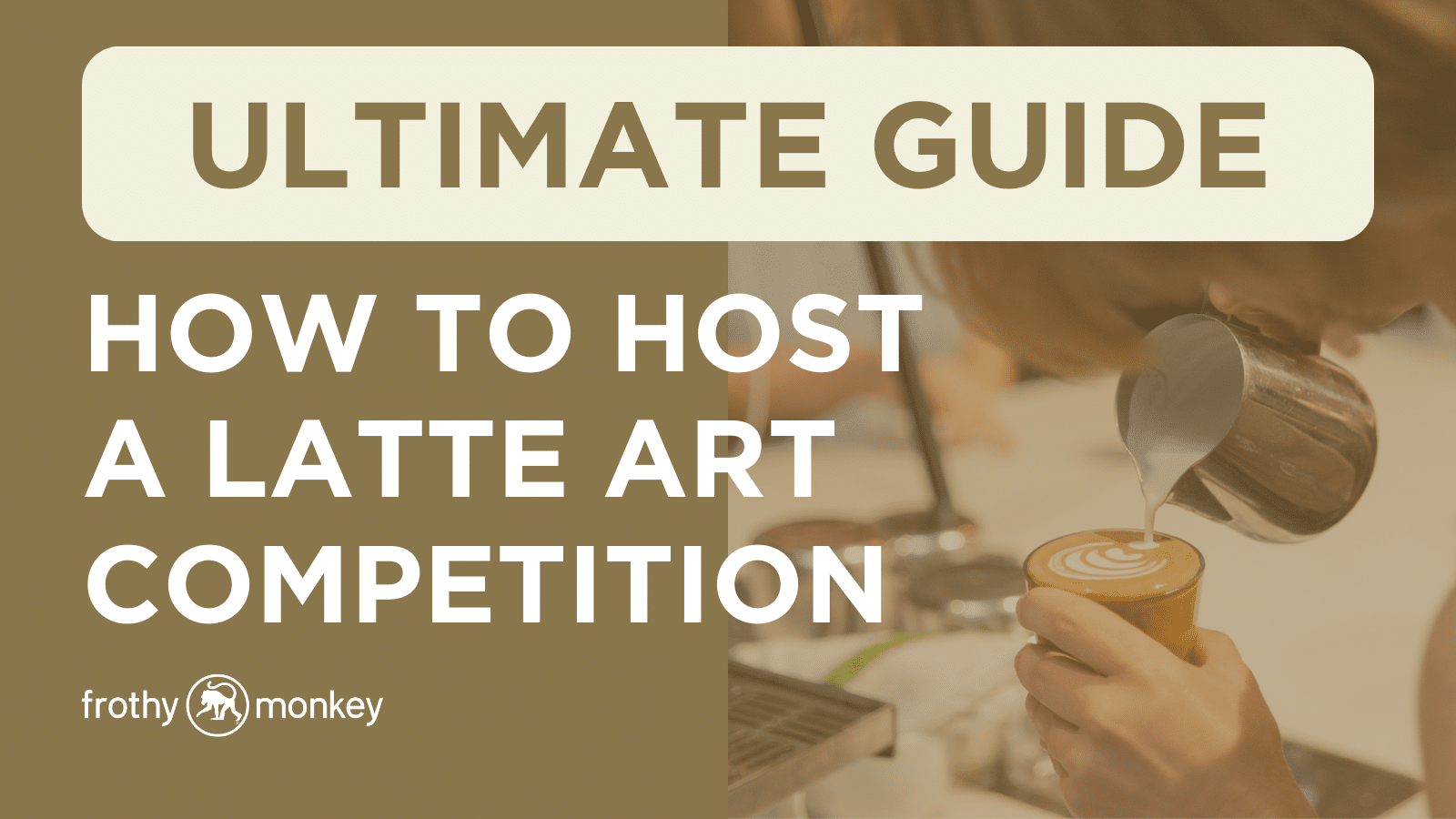 Ultimate Guide: How to Host a Latte Art Competition – Frothy Monkey